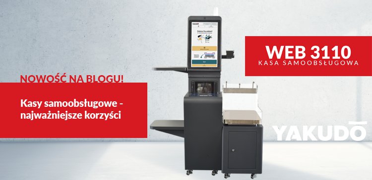 Nowy artykuł na blogu - najważniejsze korzyści kas samoobsługowych | Yakudo - Odważne technologie